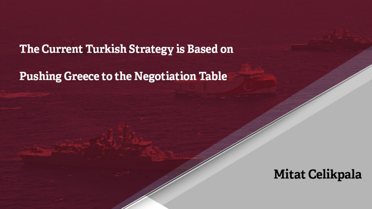 The Current Turkish Strategy is Based on Pushing Greece to the ...